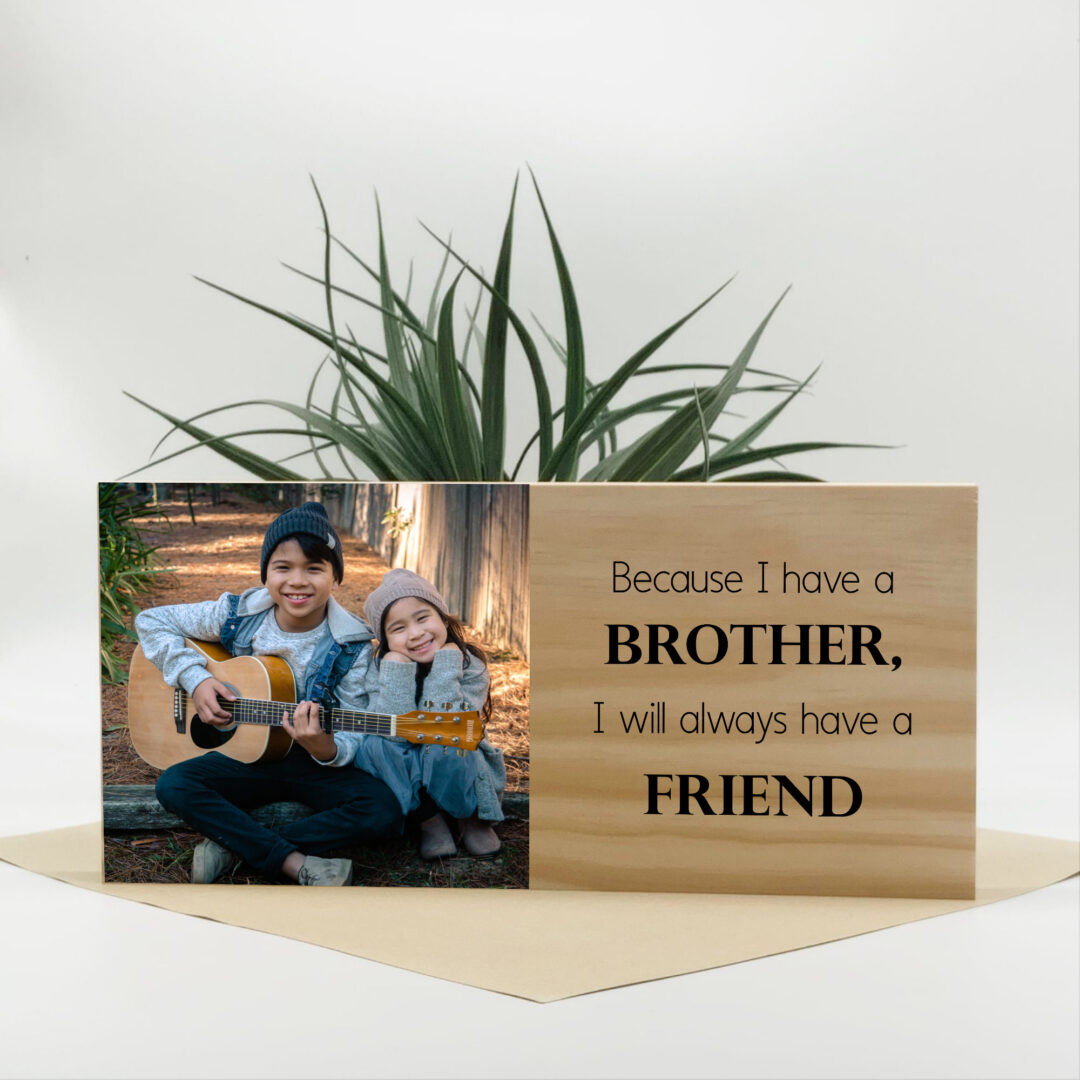 Birthday Gift For Brother - Always Have A Friend - Chain Valley Gifts